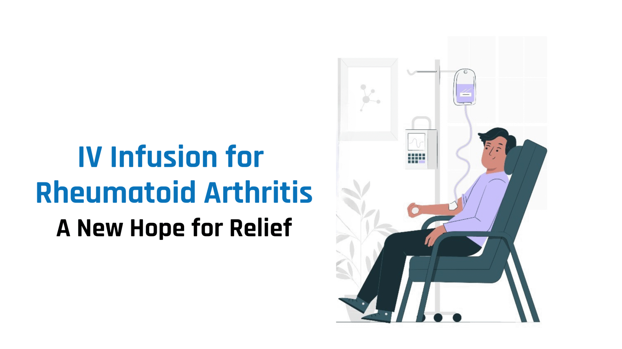 IV Infusion for Rheumatoid Arthritis : A New Hope for Relief